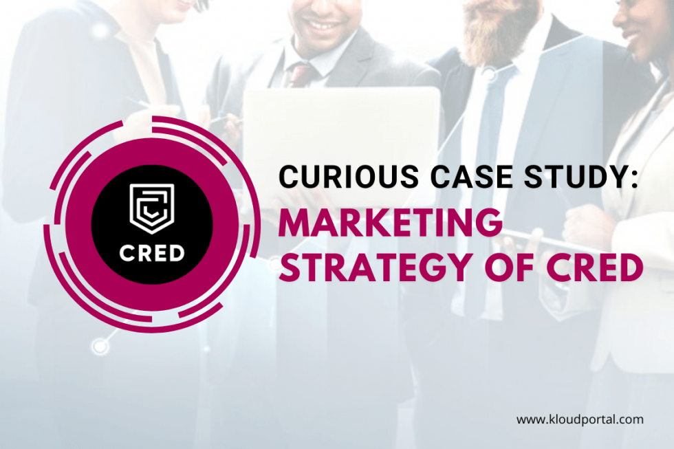 Unlocking Success: Cred's Marketing Strategy Deconstructed | Case Study